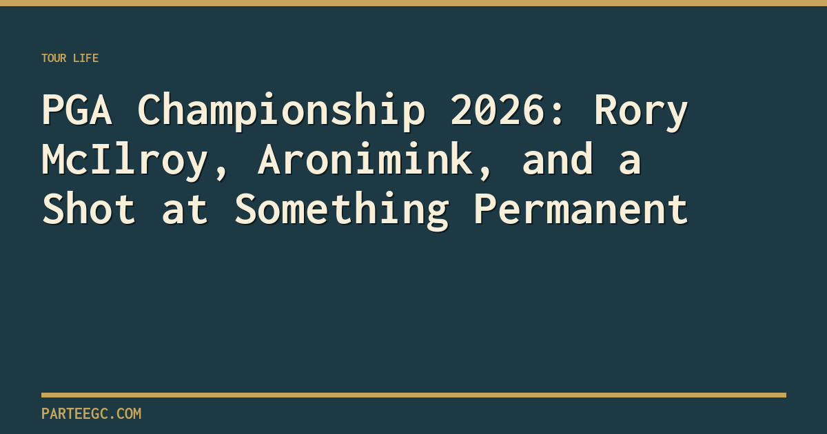 PGA Championship 2026 Preview: Rory McIlroy at Aronimink | ParTee GC